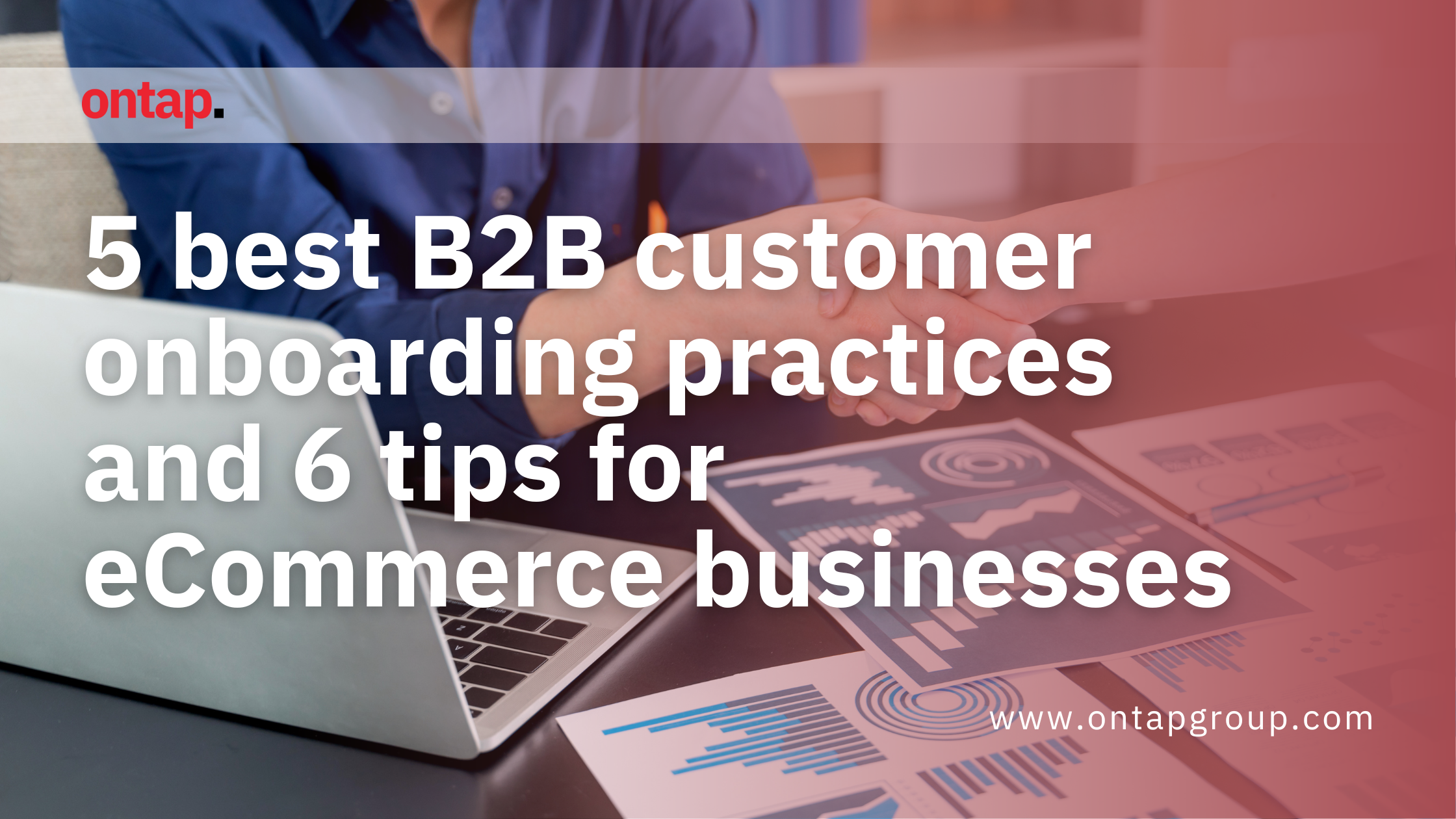 B2B customer onboarding: 5 steps and 6 tips to succeed | On Tap